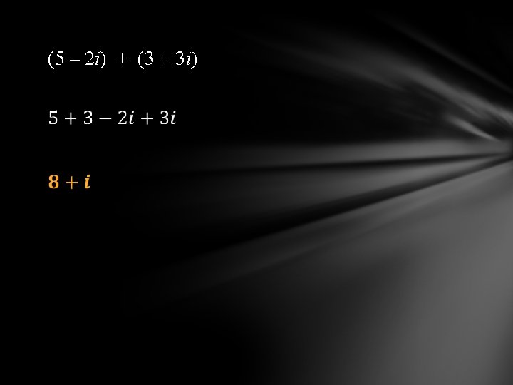 COMPLEX NUMBERS Objectives Use the imaginary unit i