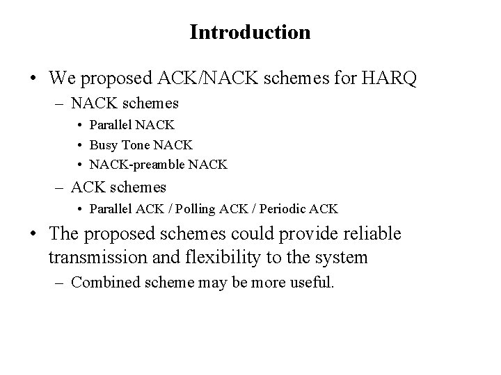 ACK and NACK Feedback Schemes for HARQ Operation