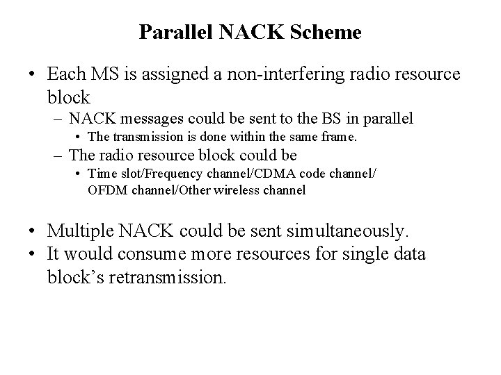 ACK and NACK Feedback Schemes for HARQ Operation