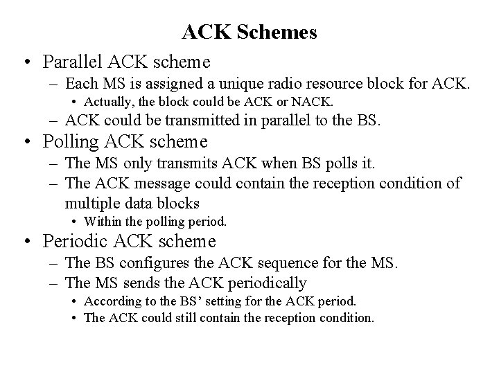 ACK and NACK Feedback Schemes for HARQ Operation