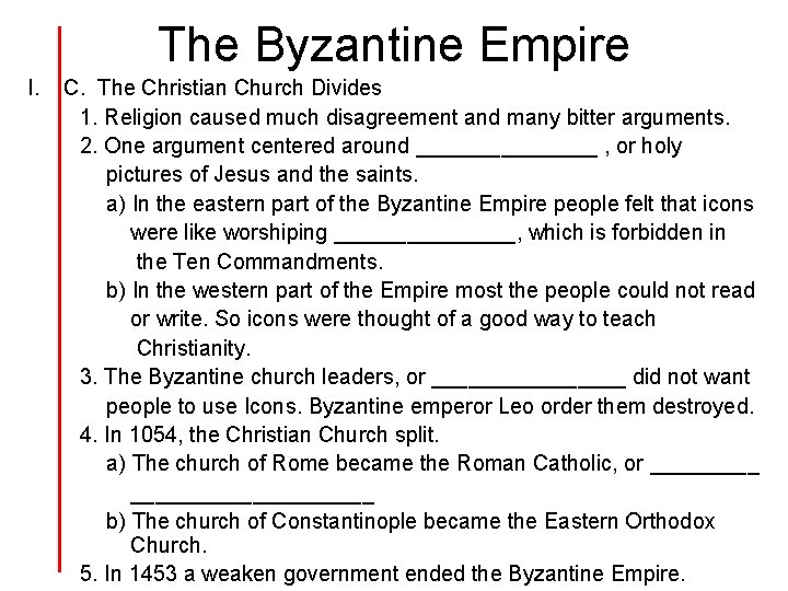 THE MIDDLE AGES The Byzantine Empire Heirs of