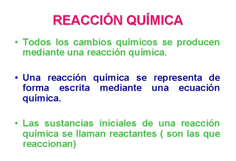 OBJETIVO Identificar las reacciones qumicas como un proceso