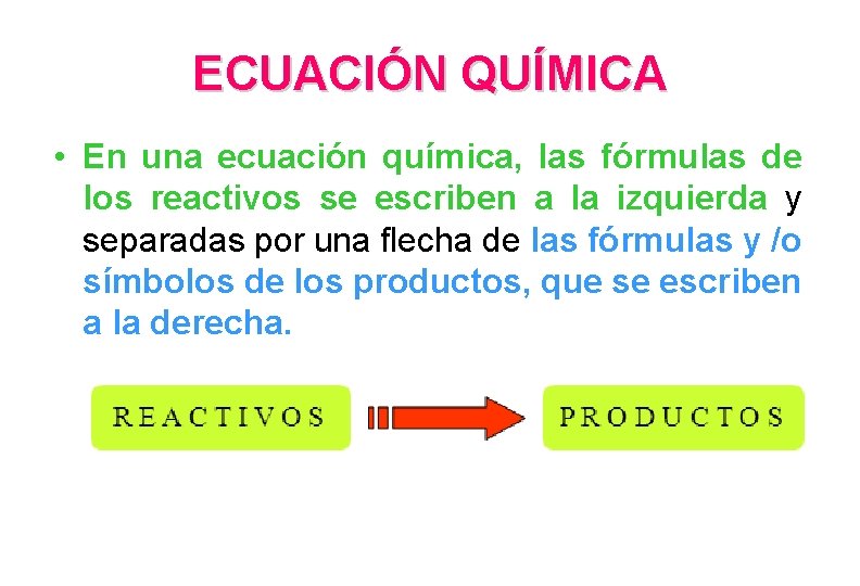 OBJETIVO Identificar las reacciones qumicas como un proceso