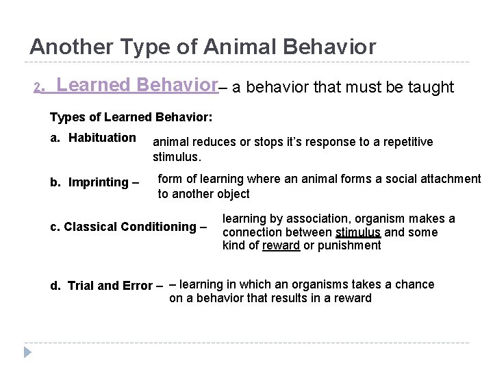 Animal Behavior anything an animal does in response