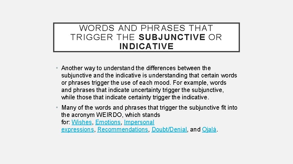 SUBJUNCTIVE VS INDICATIVE WHEN TO USE THE SUBJUNCTIVE