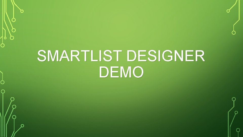 SMARTLIST DESIGNER VERSUS SMARTLIST BUILDER PRESENTED BY SHANNON