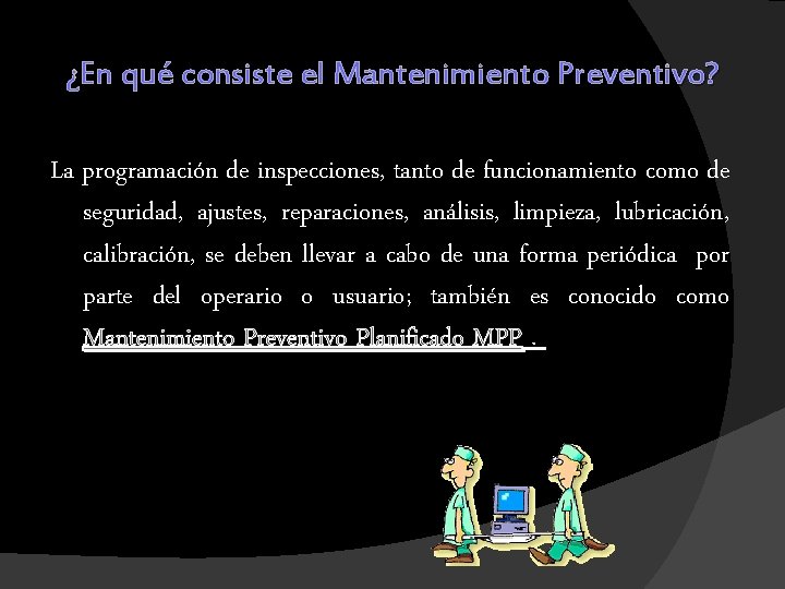 Principios bsicos de Mantenimiento Preventivo En qu consiste