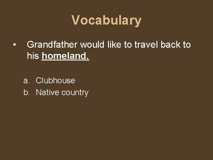 Grandfathers Journey Test Review Vocabulary The children were