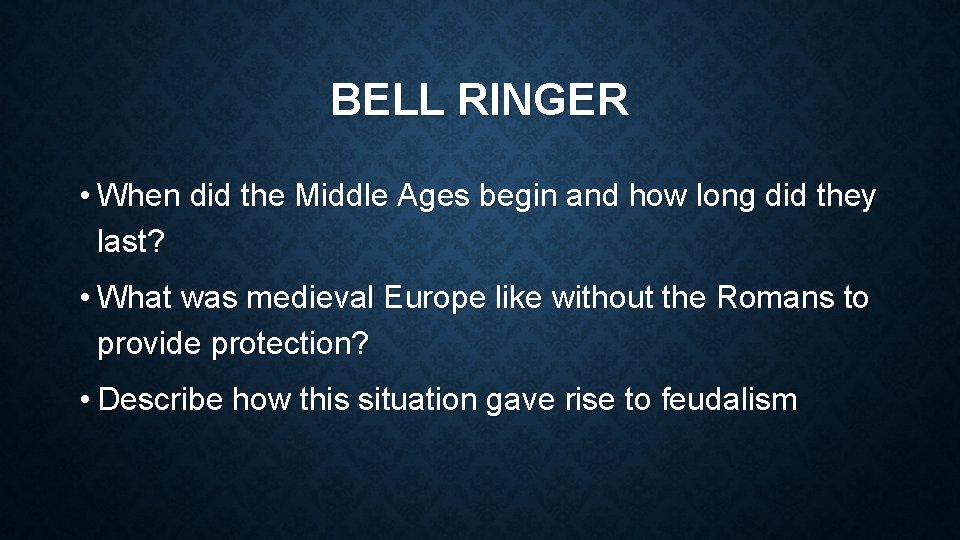 BELL RINGER When did the Middle Ages begin