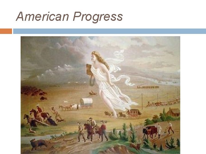 MANIFEST DESTINY Pursuing our Obvious Fate American Progress