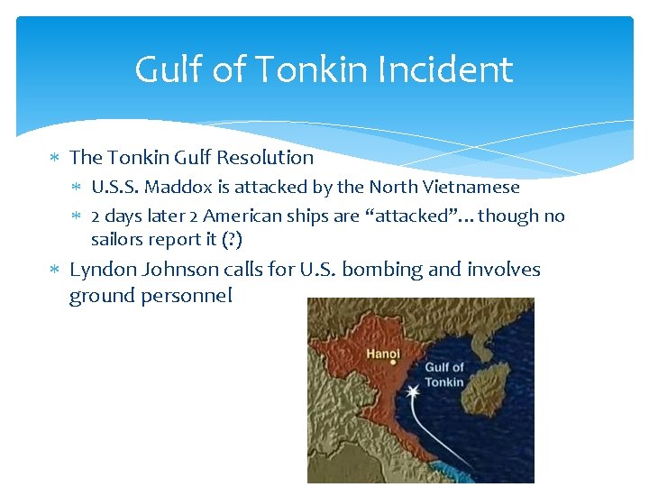 The Vietnam Conflict Begins How did the US