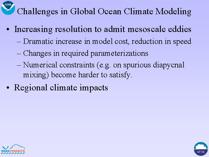 Ocean Modeling Requirements for DecadaltoCentennial Climate Robert Hallberg