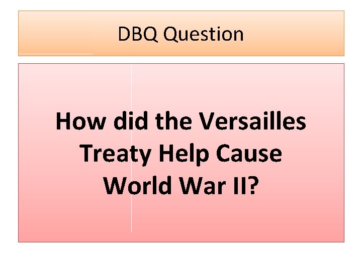 DBQ Question How did the Versailles Treaty Help