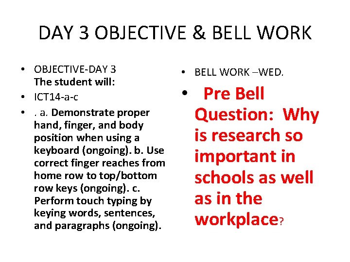 Objective Bell Work Day 1 THE STUDENT WILL