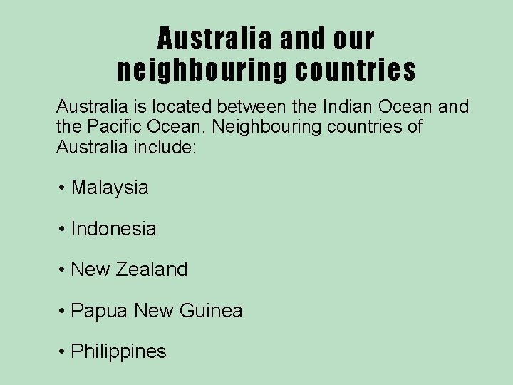 Australias Neighbouring Countries THE LOCATION OF EACH COUNTRY