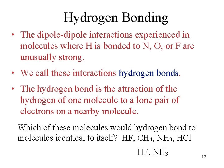 Intermolecular Forces H Cl covalent bond stronger H