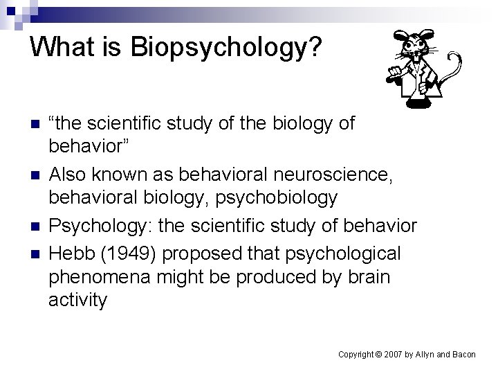 Chapter 1 Introduction to Biopsychology How Biopsychologists Think