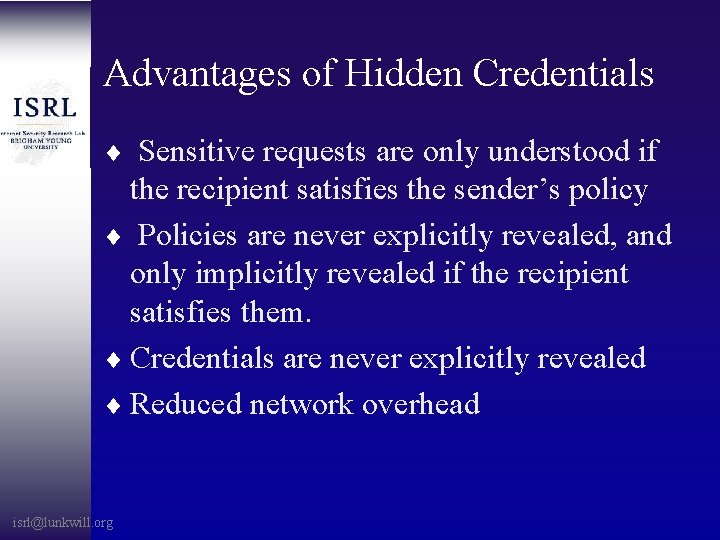 Hidden Credentials Jason E Holt Robert Bradshaw Kent