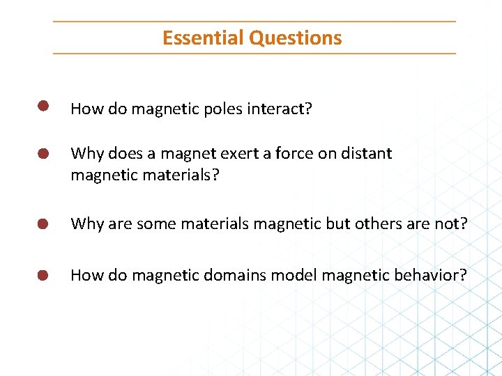 Magnetism and Its Uses BIGIDEA The magnetic field
