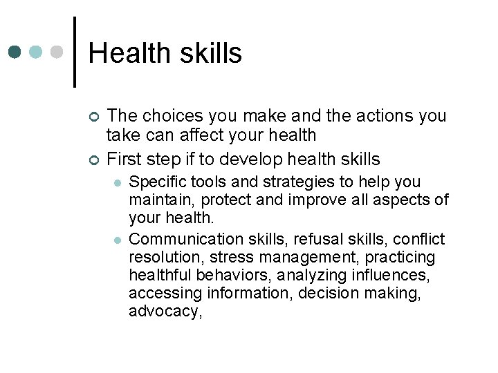 Building Health Skills Health skills The choices you