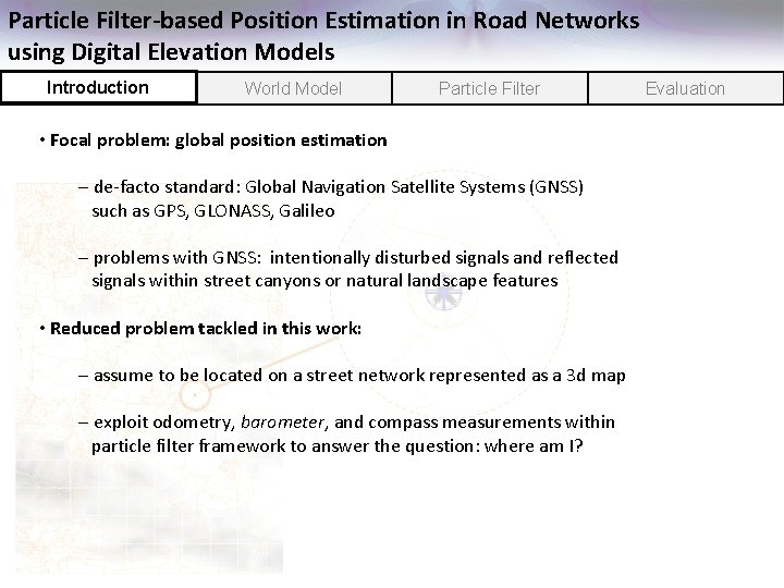 Particle Filterbased Position Estimation in Road Networks using