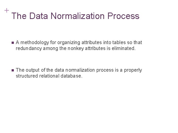 Database Normalization Housekeeping n Assignment 1 marked n
