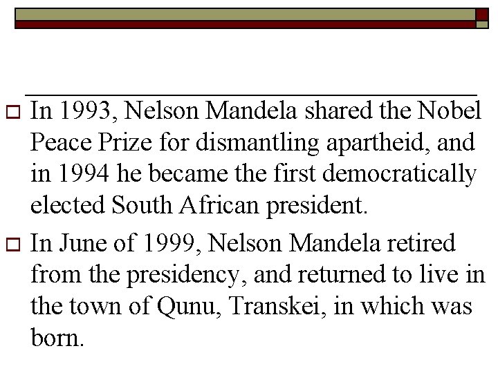 Nelson Mandelas Childhood o Born in 1918 Nelsons