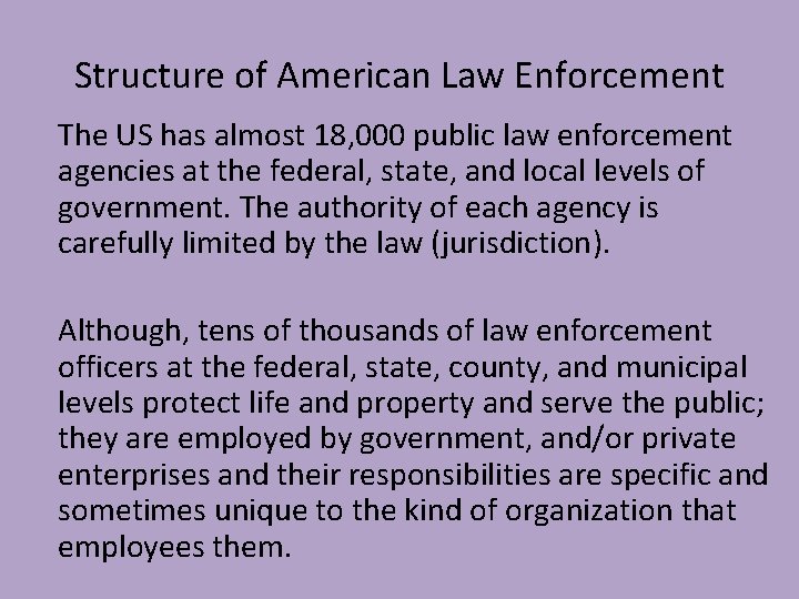 History and Structure of Law Enforcement Briefly describe