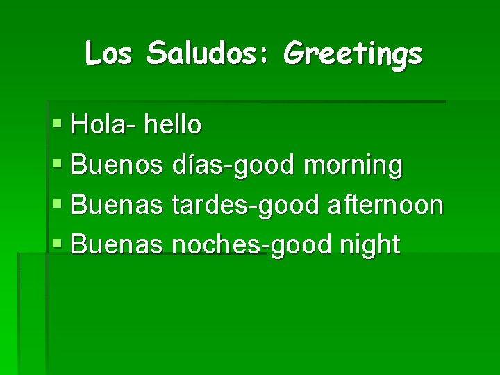 BIENVENIDOS WELCOME Seora Johnson Beginning Spanish Los Saludos