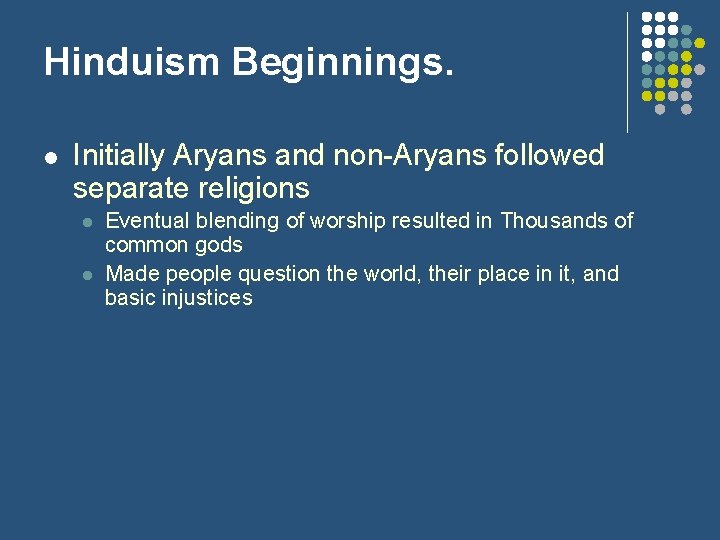 Introduction to Hinduism and Buddhism Hinduism Beginnings l