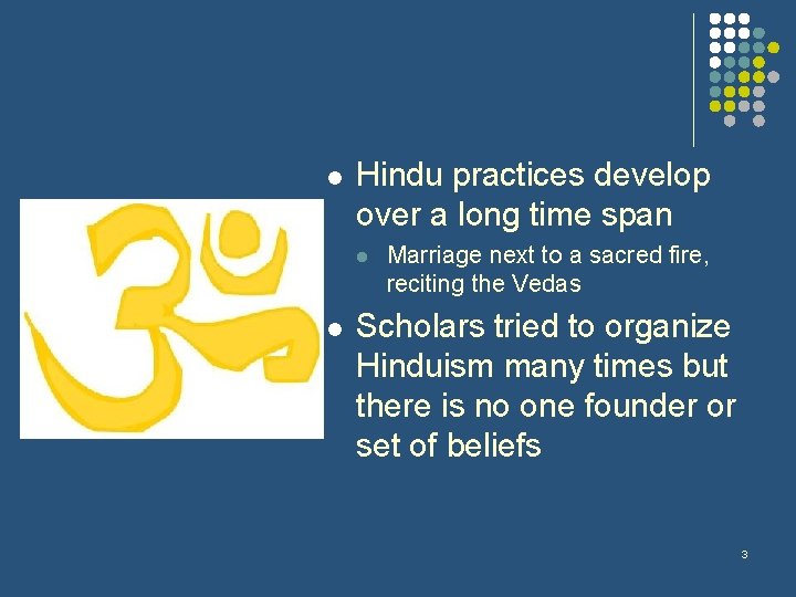 Introduction to Hinduism and Buddhism Hinduism Beginnings l