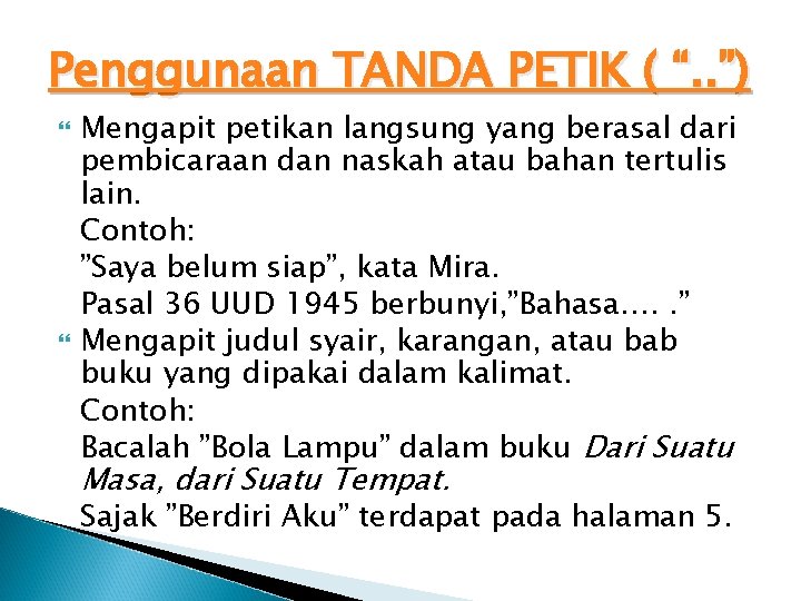 Tanda Baca Titik digunakan pada Pada ahir kalimat
