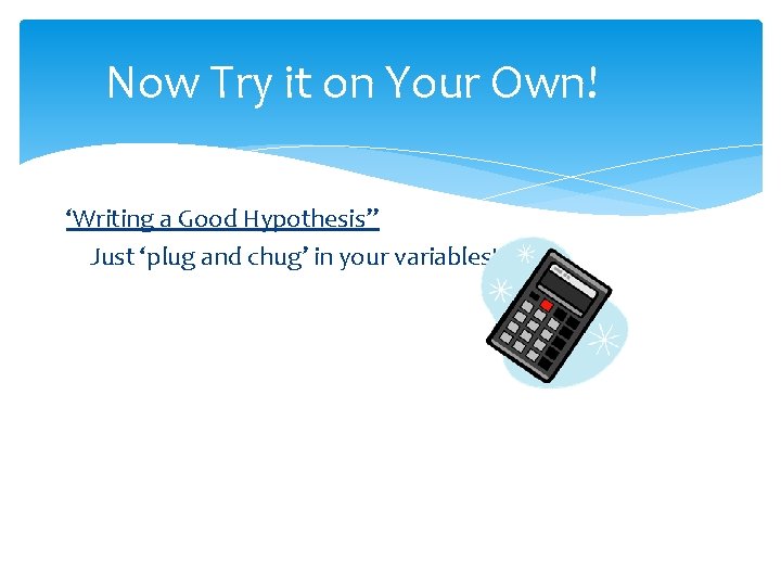 Writing a hypothesis and identifying variables Form a