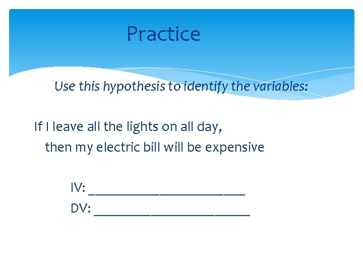 Writing a hypothesis and identifying variables Form a
