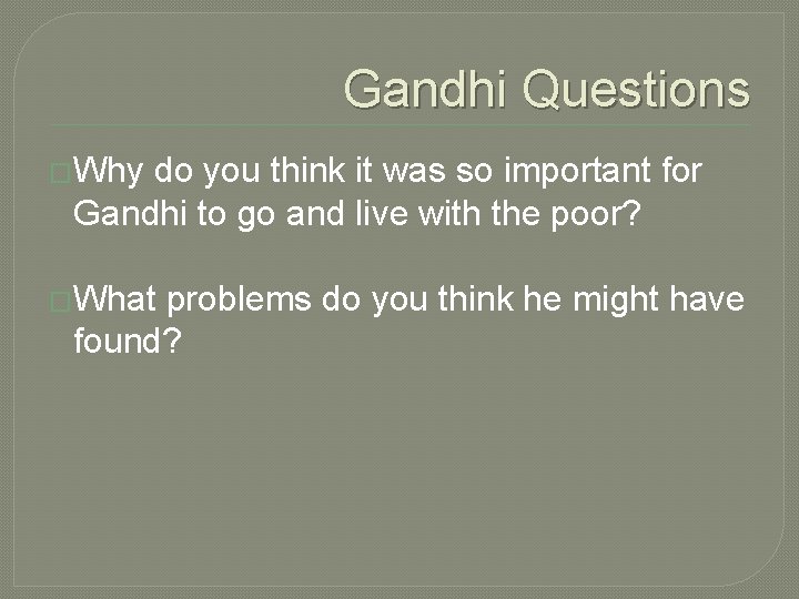 1 What did Gandhi do in India Built