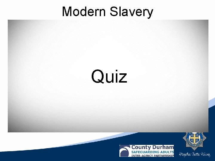 MODERN SLAVERY Adapted from a Presentation developed by