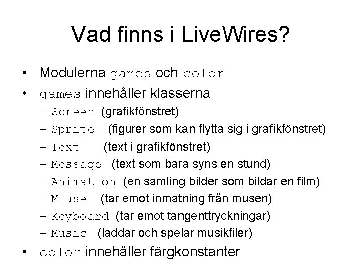 Frelsning 10 Spelprogrammering med bilder och ljud Grafikpaket
