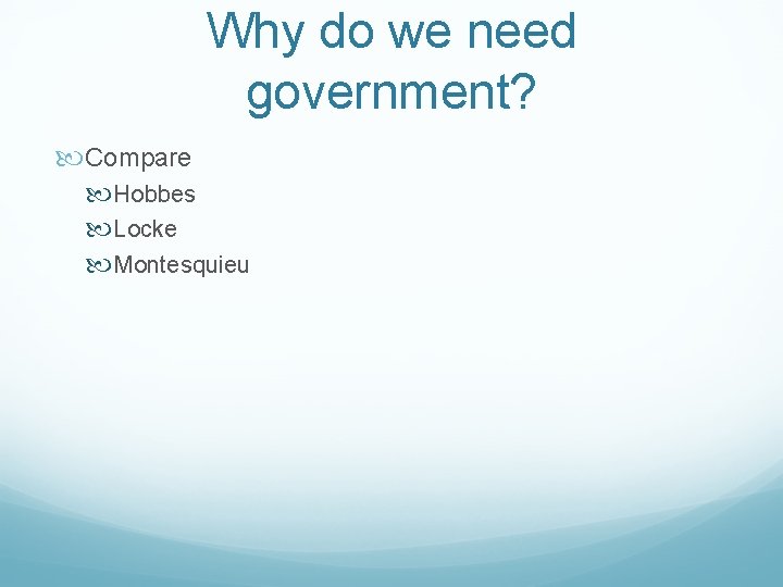 Introduction to Politics Learning Objectives Explain why government