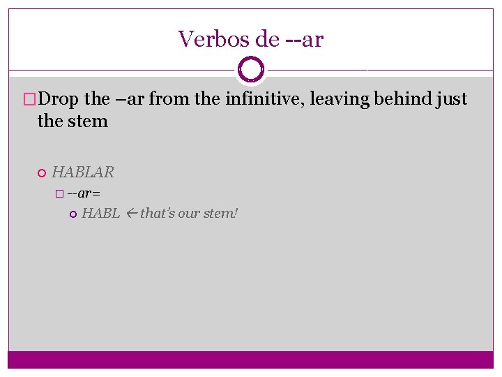 LOS VERBOS AR EN EL PRESENTE Los infinitivos