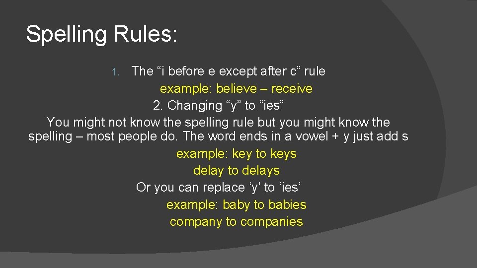 REVISING EDITING Spelling Rules The i before e