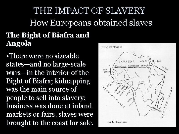 THE IMPACT OF SLAVERY How Europeans obtained slaves