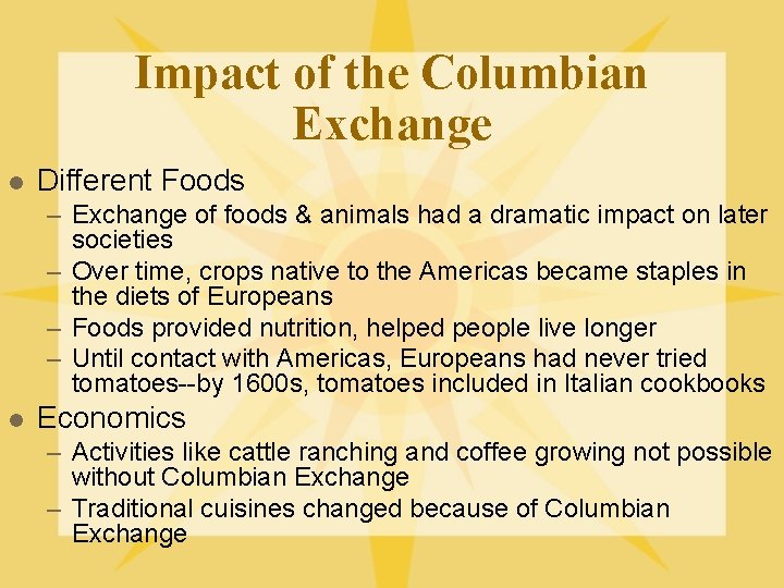 The Columbian Exchange What was the Columbian Exchange