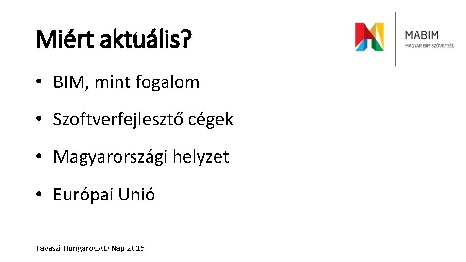 BIM szabvnyostsi trekvsek Magyarorszgon MABIM bemutatkoz elads Tavaszi