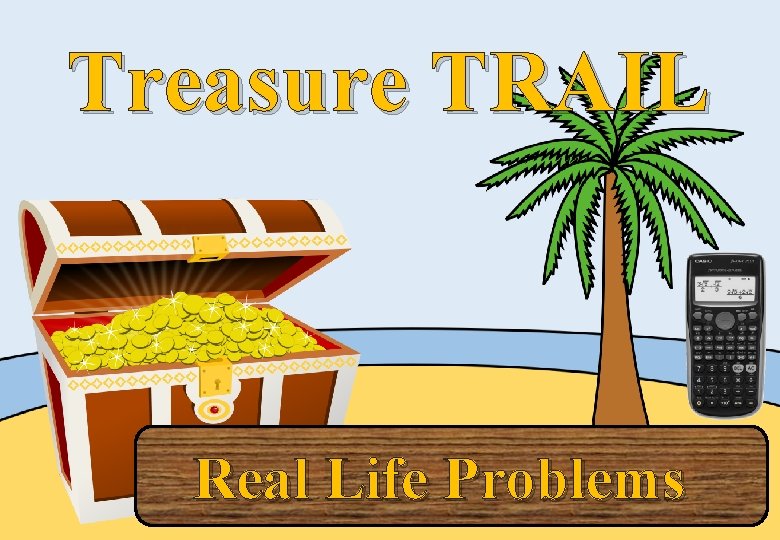 Real Life Problems Calculator Treasure Trail Individual students