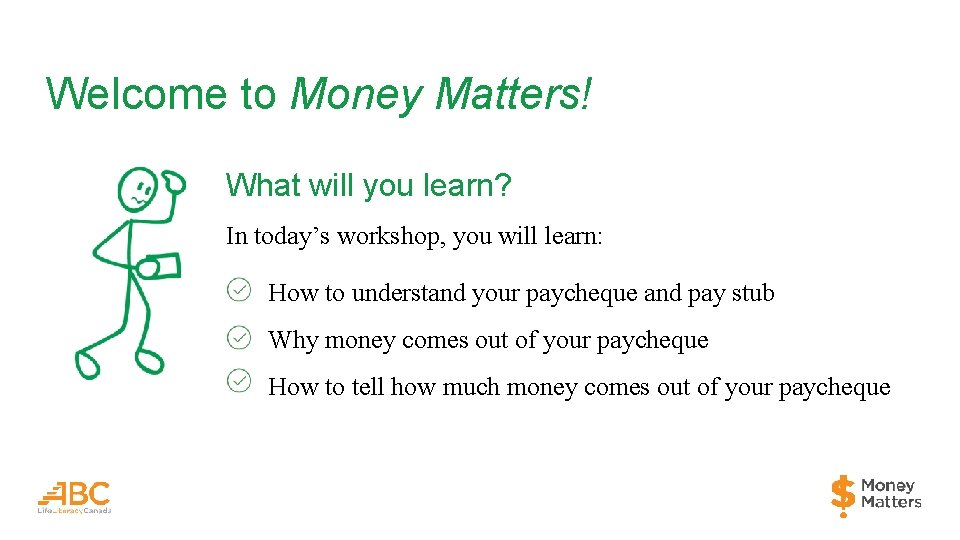 Workbook 5 Understanding your paycheque Welcome to Money