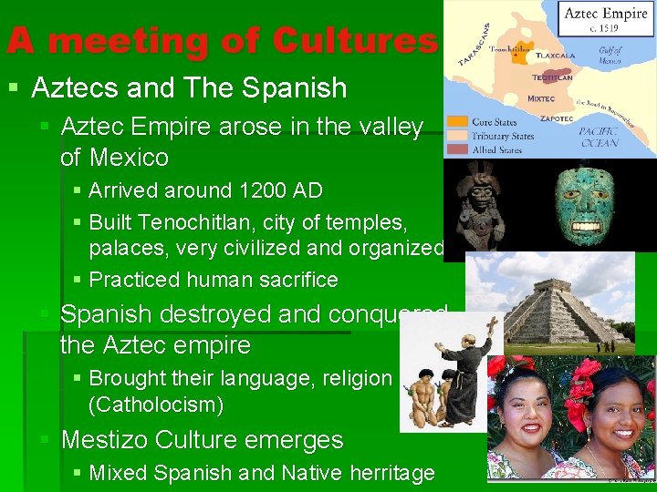 Chapter 10 A Blending of Cultures MEXICO Colonialism