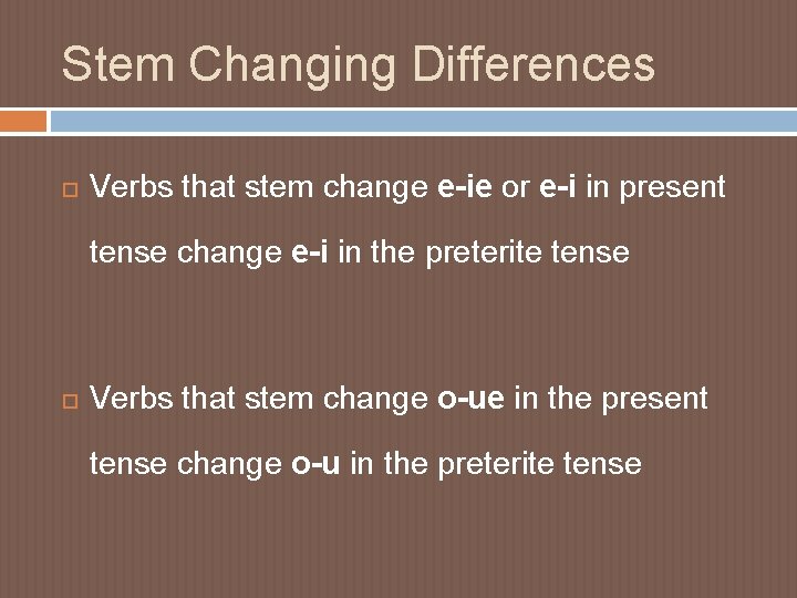 ESPAOL DOS StemChanging Verbs In the Preterite In