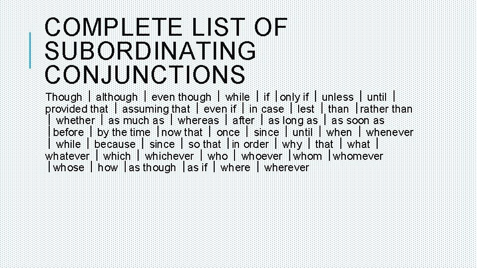 COORDINATING AND SUBORDINATING CONJUNCTIONS Why does it matter