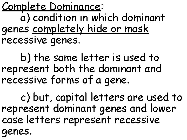 Tips for solving Genetics Problems Complete Dominance Incomplete