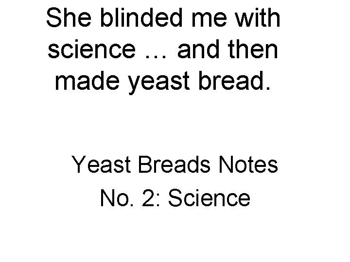 Yeast Bread No 1 History Ingredients An introduction